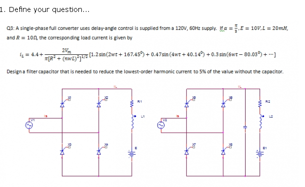 Solved Define your question... A single-phase full | Chegg.com