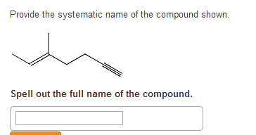 Solved Provide the systematic name of the compound shown. | Chegg.com