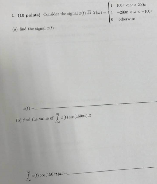 Solved 1. (10 points) Consider the signal r(t)籽x(w) = | Chegg.com Solved 1. (10 points) Consider the signal r(t)籽x(w) = | Chegg.com