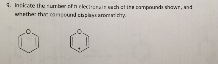 Solved Indicate the number of pi electrons in each of the | Chegg.com