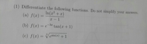 Solved Differentiate the following functions. Do not | Chegg.com