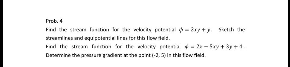 Solved Prob. 4 Find the stream function for the velocity | Chegg.com