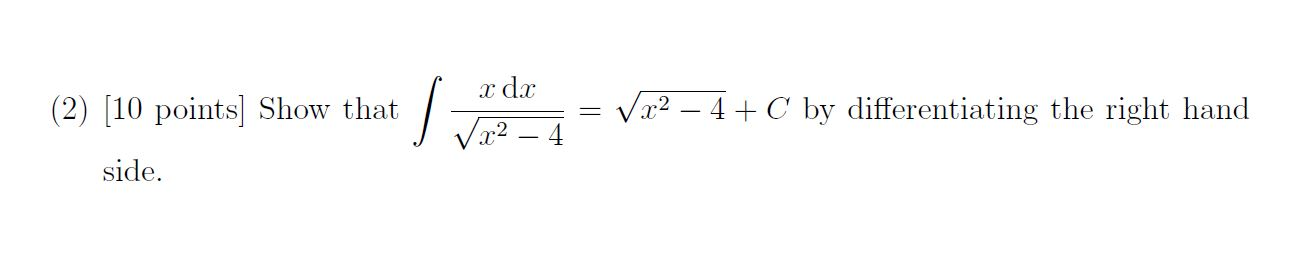 Solved Show that integral x dx / square root x^2 - 4 = | Chegg.com