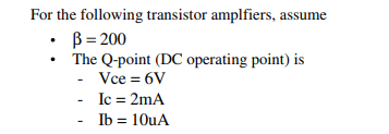 Solved For the following transistor amplfiers, assume " ? | Chegg.com