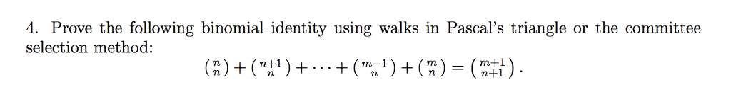 Solved 4. Prove the following binomial identity using walks | Chegg.com