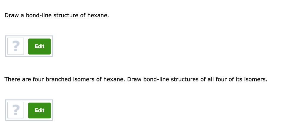 Solved Draw A Bond Line Structure Of Hexane 2 Edit There