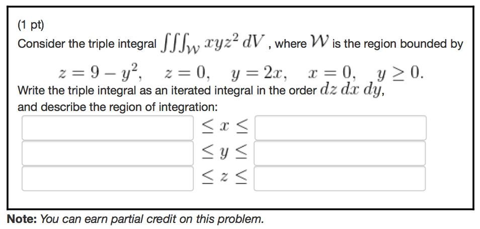 Solved Consider the triple integral tripleintegral_w xyz^2 | Chegg.com Solved Consider the triple integral tripleintegral_w xyz^2 | Chegg.com