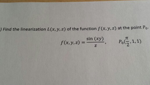 Solved Find The Linearization L X Y Z Of The Function F