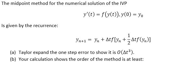 Solved The midpoint method for the numerical solution of the | Chegg.com