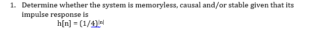 Solved Determine whether the system is memory less, causal | Chegg.com