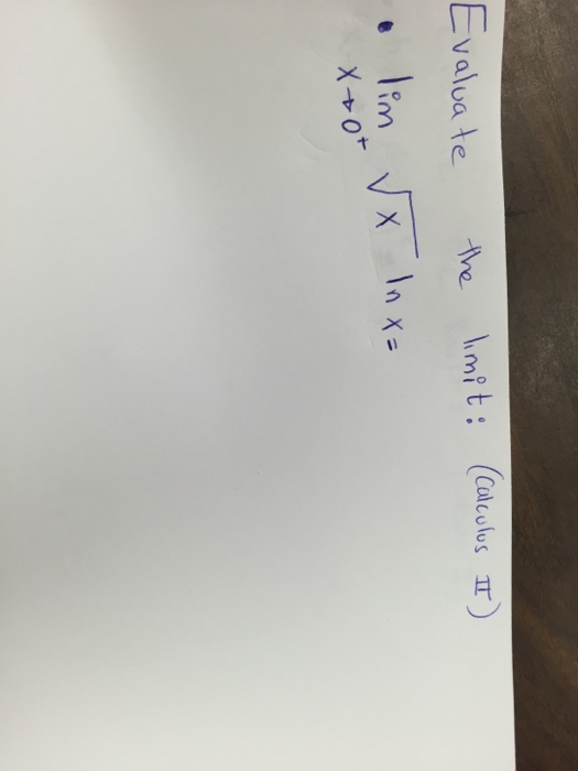Solved Evaluate the limit: (Calculus II) lim_x rightarrow | Chegg.com