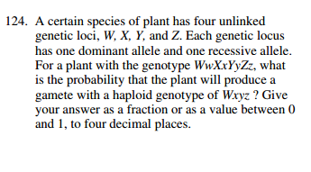 Solved A certain species of plant has four unlinked genetic | Chegg.com
