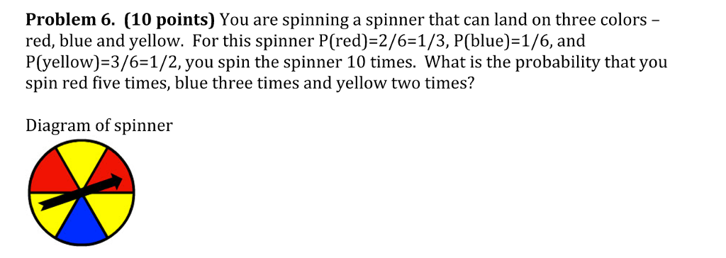 Solved Problem 6. (10 points) You are spinning a spinner | Chegg.com