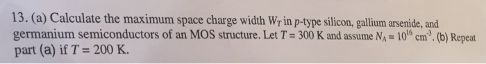 Solved Calculate the maximum space charge width W_T in | Chegg.com
