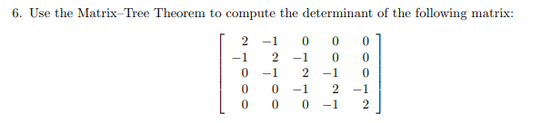 Solved 6. Use the Matrix-Tree Theorem to compute the | Chegg.com