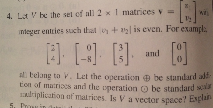Solved Let V Be The Set Of All 2 Times 1 Matrices V V1 