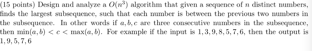 (15 points) Design and analyze a O(n3) algorithm that | Chegg.com