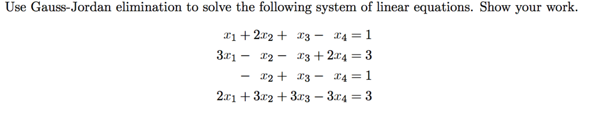 Solved Use Gauss-Jordan elimination to solve the following | Chegg.com