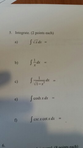 Solved 5. Integrate. (2 points each) cosh x dx csc x cot x | Chegg.com