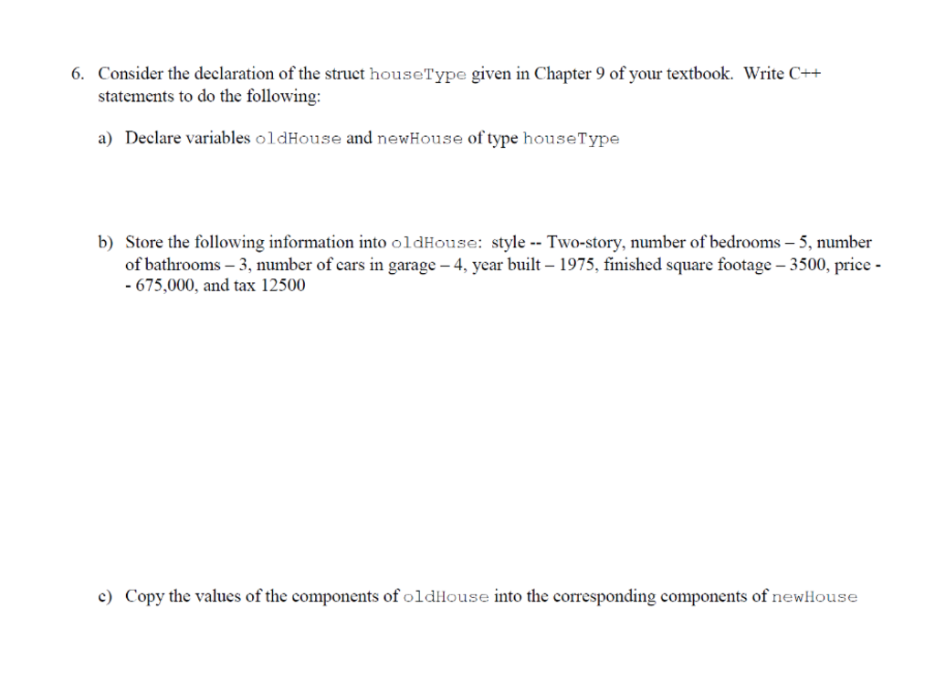 Solved Consider The Declaration Of The Struct Housetype