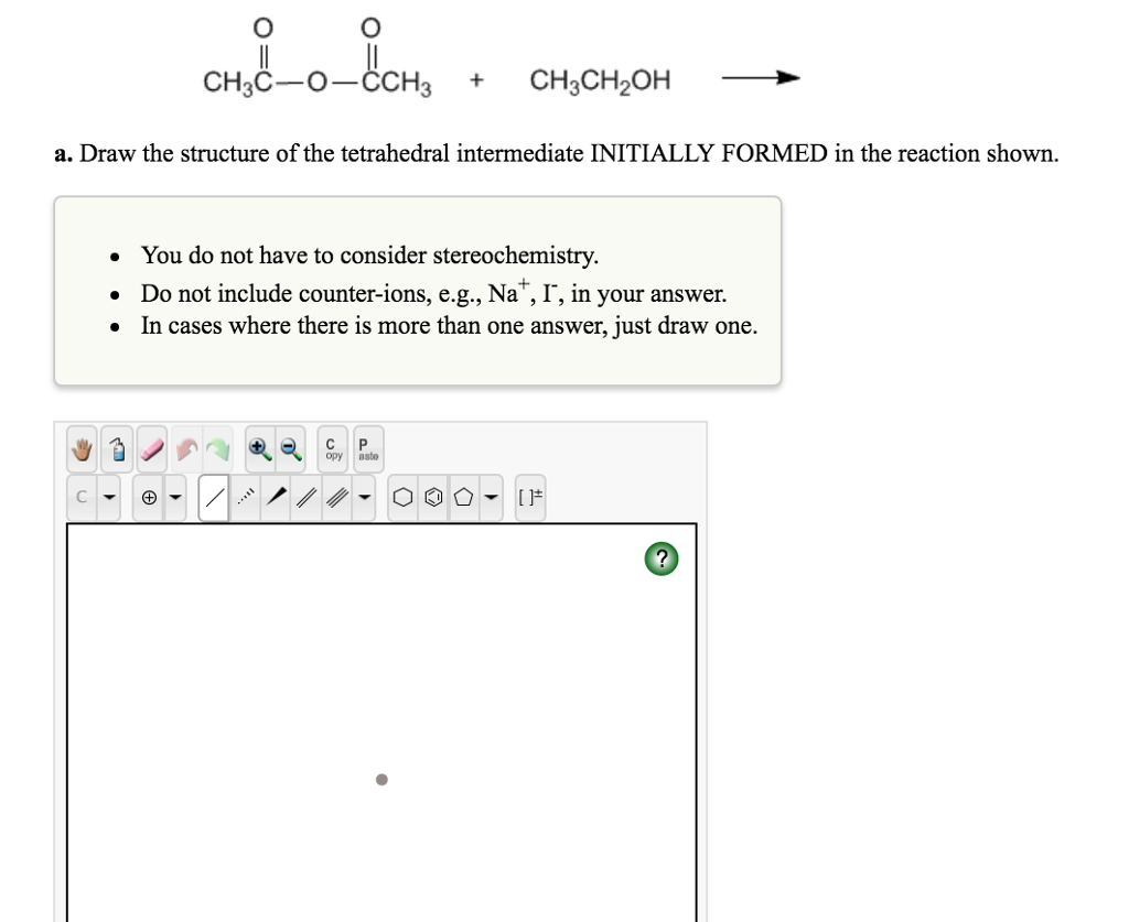 Solved a. Draw the structure of the tetrahedral intermediate | Chegg.com