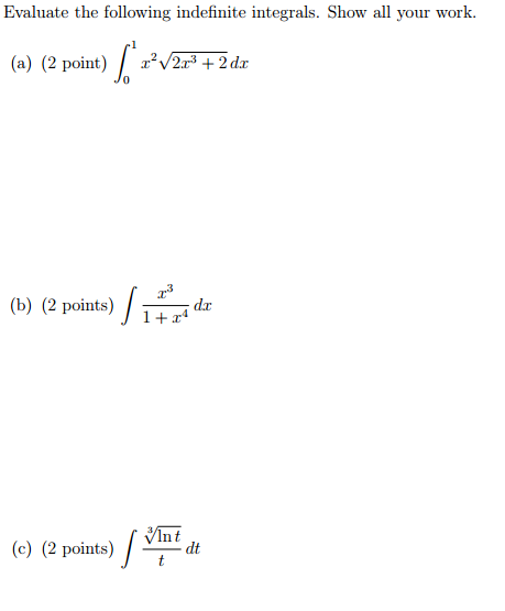 Solved Evaluate the following indefinite integrals. Show all | Chegg.com