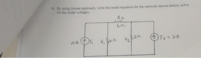 Solved By using format approach, write the nodal equation | Chegg.com Solved By using format approach, write the nodal equation | Chegg.com