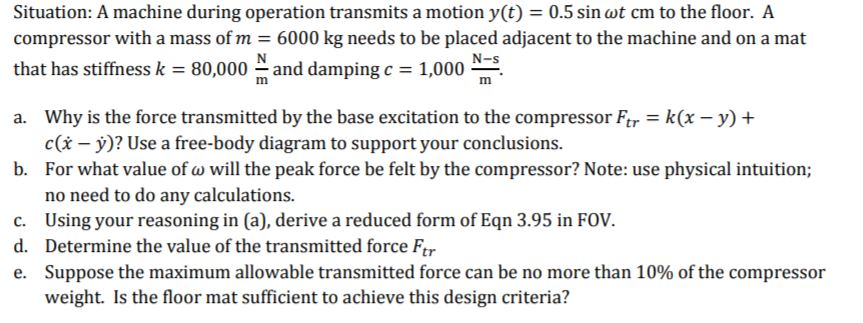 Solved Situation: A machine during operation transmits a | Chegg.com