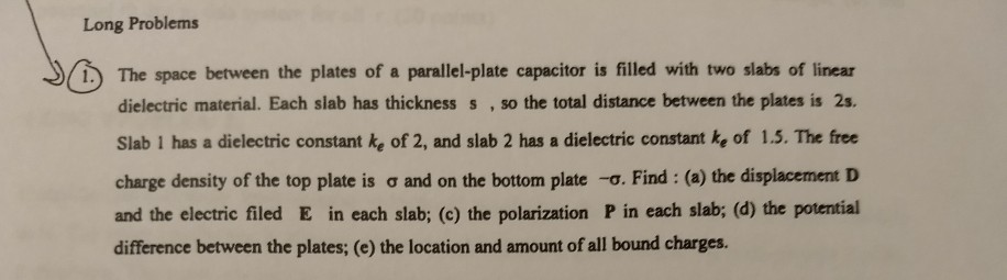 Solved Long Problems The space between the plates of a | Chegg.com