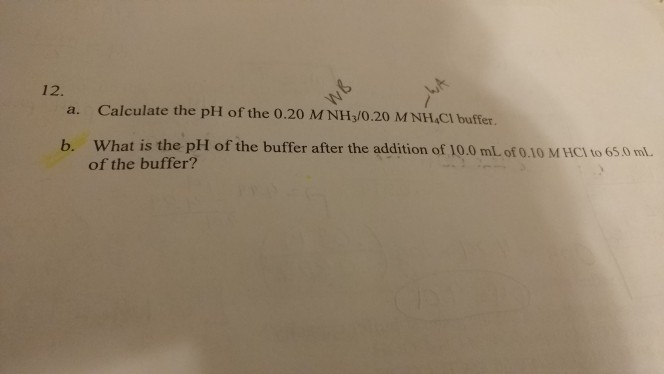 Solved 12. a. Calculate the pH of the 0.20 M NH3/0.20 M NH | Chegg.com