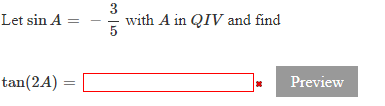 Solved Let sin A = -3/5 with A in QIV and find tan(2A) = | Chegg.com