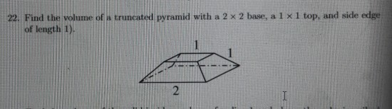Solved Find the volume of a truncated pyramid with a 2x2 | Chegg.com