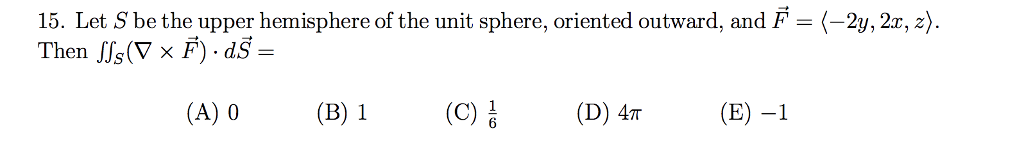 Solved ?. 15. Let S be the upper hemisphere of the unit | Chegg.com