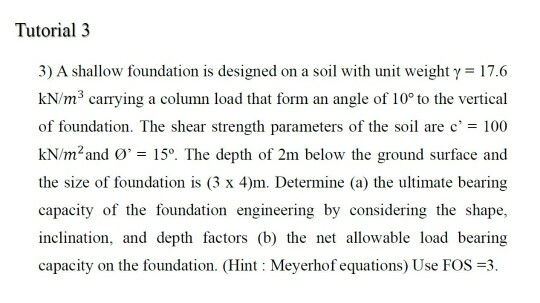 Tutorial 3 3) A shallow foundation is designed on a | Chegg.com