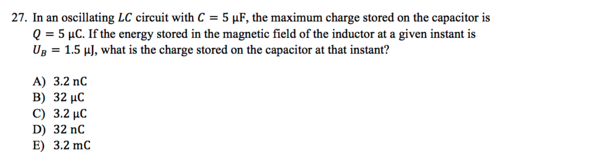Solved In an oscillating LC circuit with C = 5 mu F, the | Chegg.com