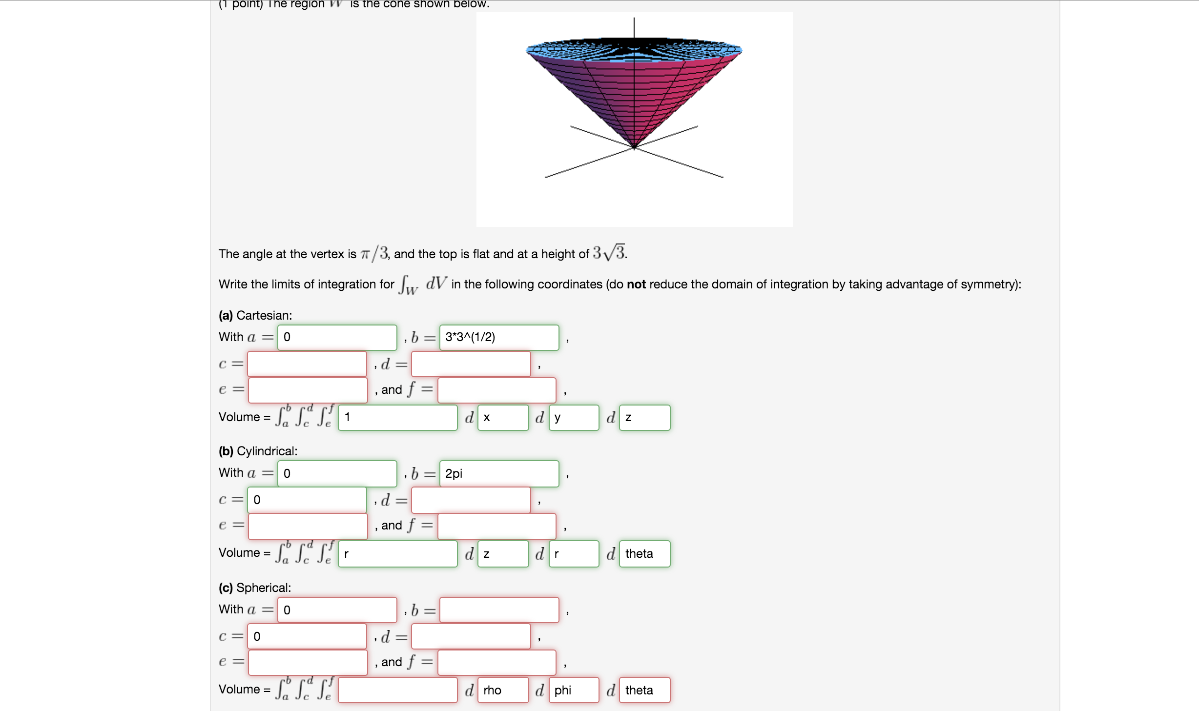 Solved The region W is the cone shown below. The angle at | Chegg.com