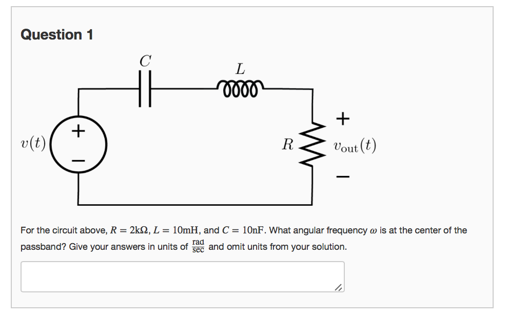 Solved For the circuit above, R = 2kohm, L = lOmH, and C = | Chegg.com