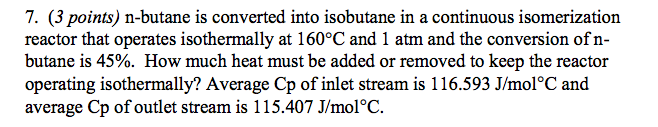 Solved n-butane is converted into isobutane in a continuous | Chegg.com