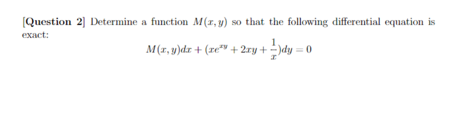 Solved Question 2] Determine a function M(x, y) so that the | Chegg.com
