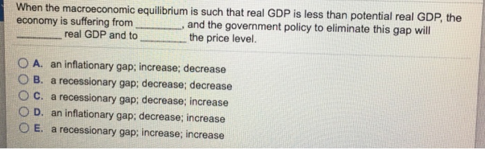 Solved When the macroeconomic equilibrium is such that real | Chegg.com