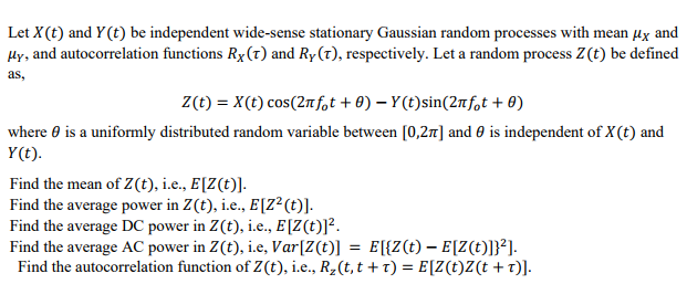 Solved Let X(t) and Y (t) be independent wide-sense | Chegg.com