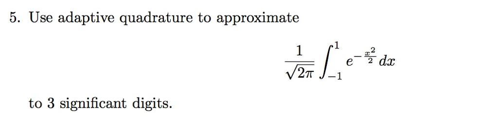 5. Use adaptive quadrature to approximate .1 2 e 2 | Chegg.com
