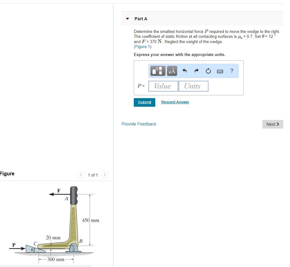 Solved Part A Determine the smallest horizontal force P | Chegg.com