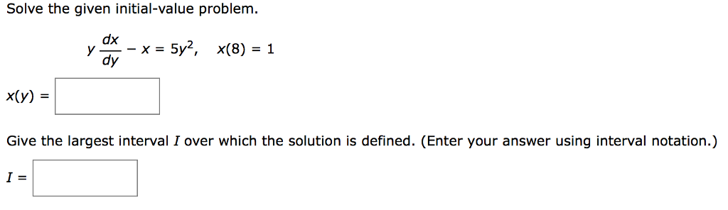 Solved Solve the given initial-value problem. dx dy x(y) = | Chegg.com