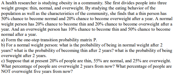 Solved A health researcher is studying obesity in a | Chegg.com