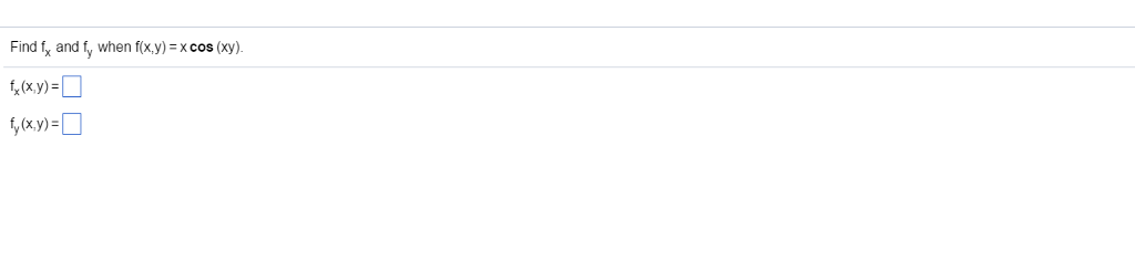 Solved Find f_x and f_y when f(x, y) = x cos (x, y) f_x(x, | Chegg.com