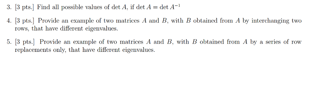 Solved 3. [3 pts.) Find all possible values of det A. if det | Chegg.com
