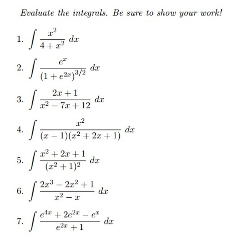 Solved Evaluate the integrals. Be sure to show your work! | Chegg.com