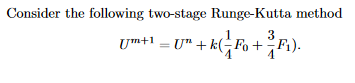 Solved Consider the following two-stage Runge-Kutta method | Chegg.com