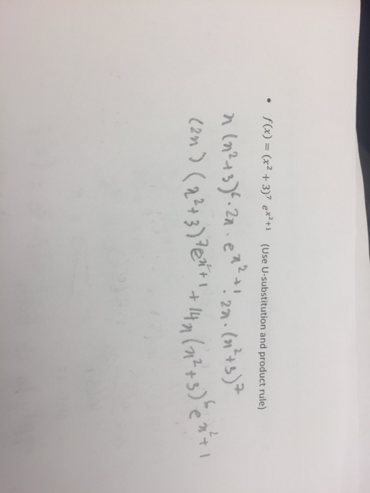 Solved F(x) = (x^2 + 3)^7 e^x^2 _1 (Use U-substitution and | Chegg.com